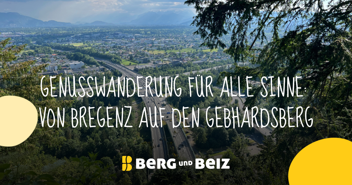 Gebhardsberg Bregenz: Genusswanderung mit Aussicht